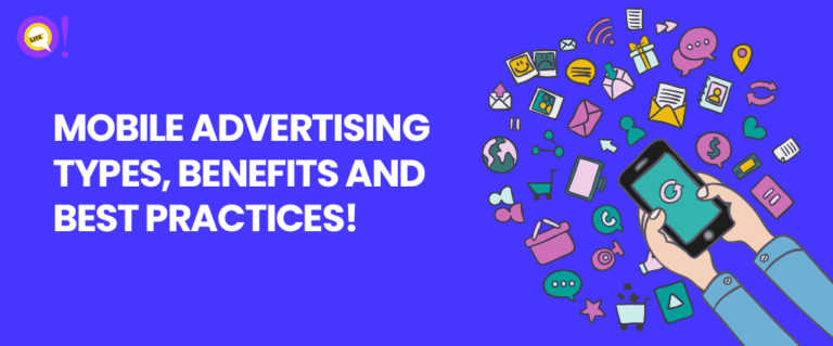 Mobile Advertising Types, Benefits, and Best Practices!